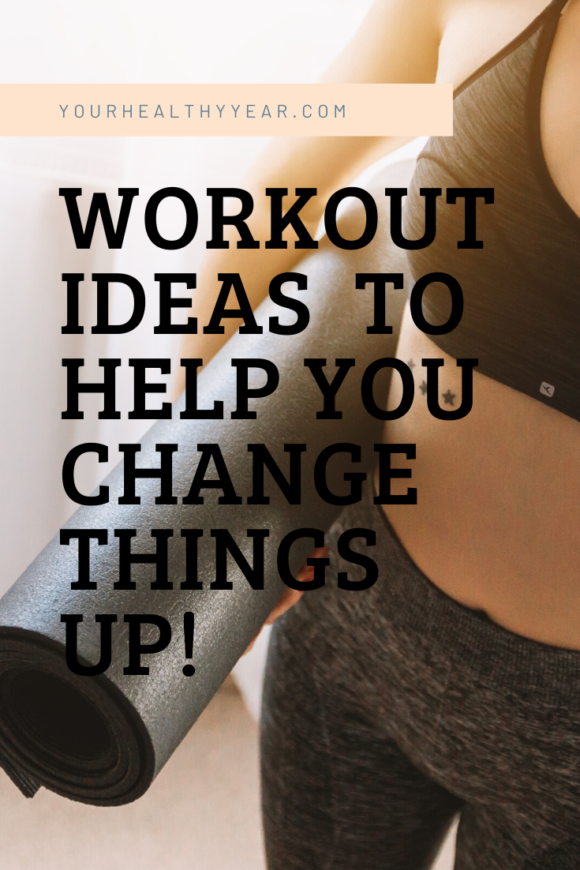 Workout Ideas that will help you get active. Surprise yourself everyday!